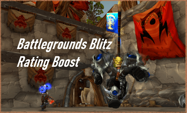 WoW Battleground Blitz Boost - PvP Rating - Boosting-Ground